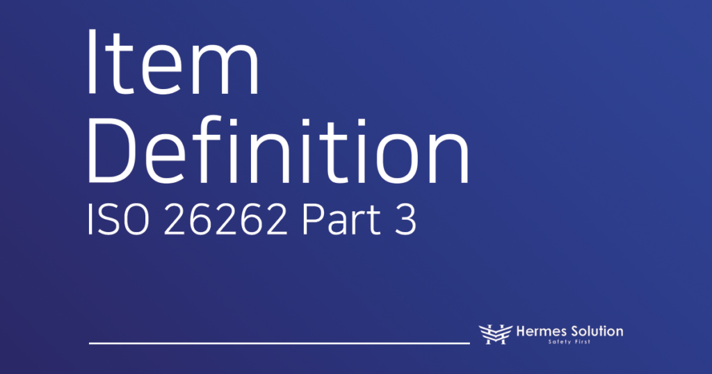 The importance of item definition according to the ISO 26262:2018 ...