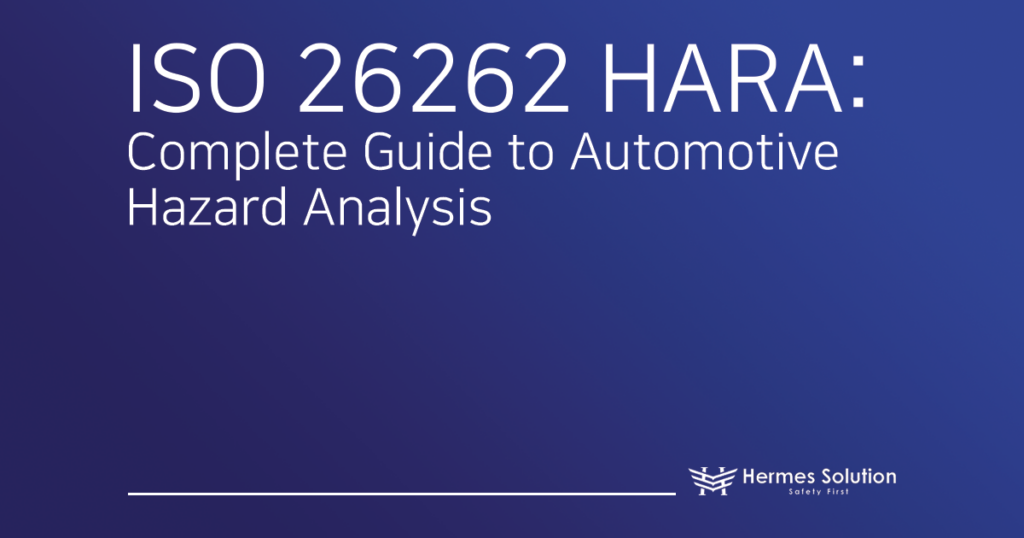 ISO 26262 HARA: Complete Guide to Automotive Hazard Analysis - Hermes ...