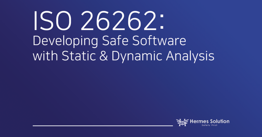 ISO 26262: Developing Safe Software with Static & Dynamic Analysis - Hermes Solution